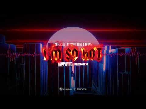 Disco Superstars - I'm So Hot (Skrynsu Remix) + DOWNLOAD