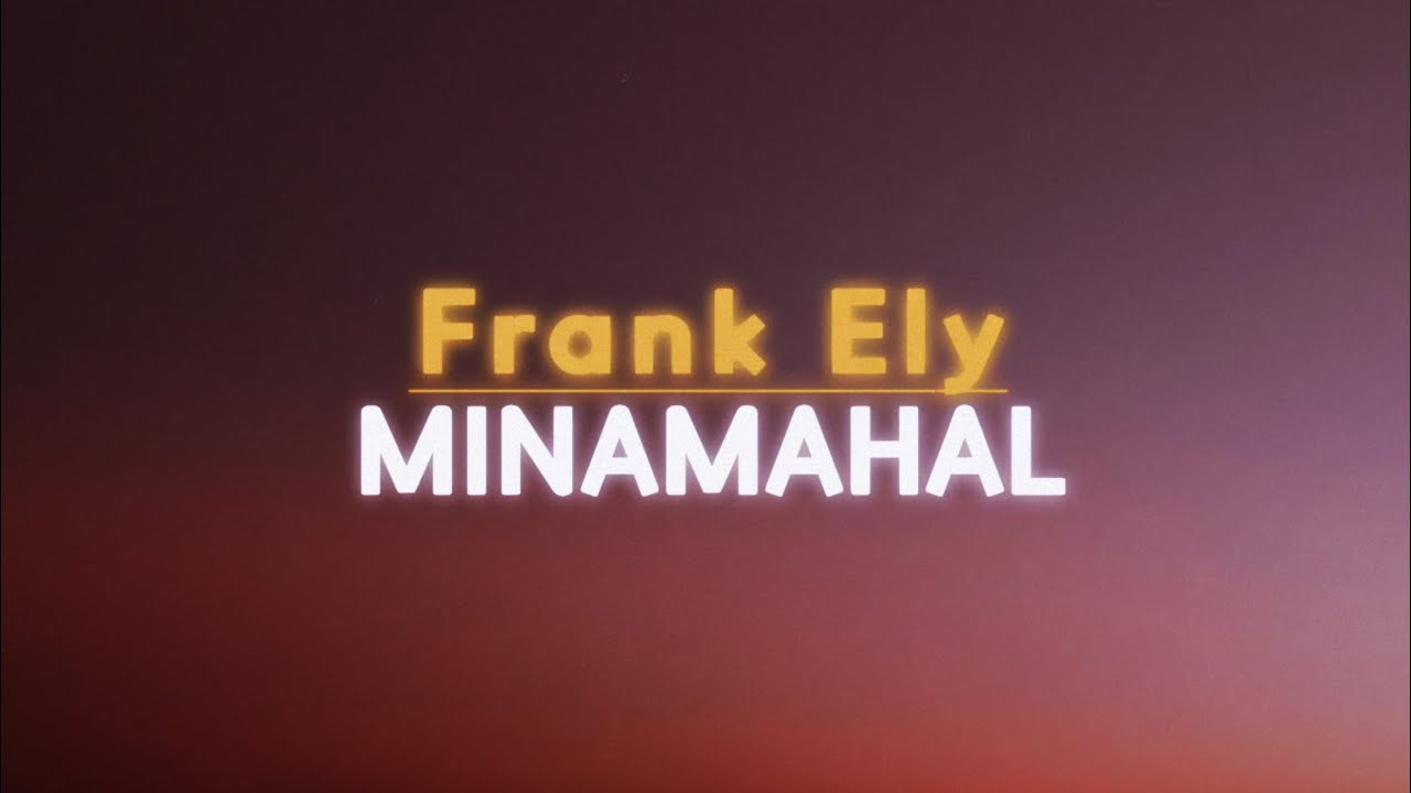 Frank Ely - Minamahal (Lyrics) - YouTube