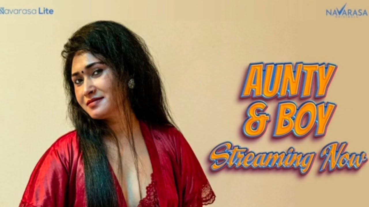 Aunty & Boy | Navarasa Ott App New Uncut Web Series - YouTube