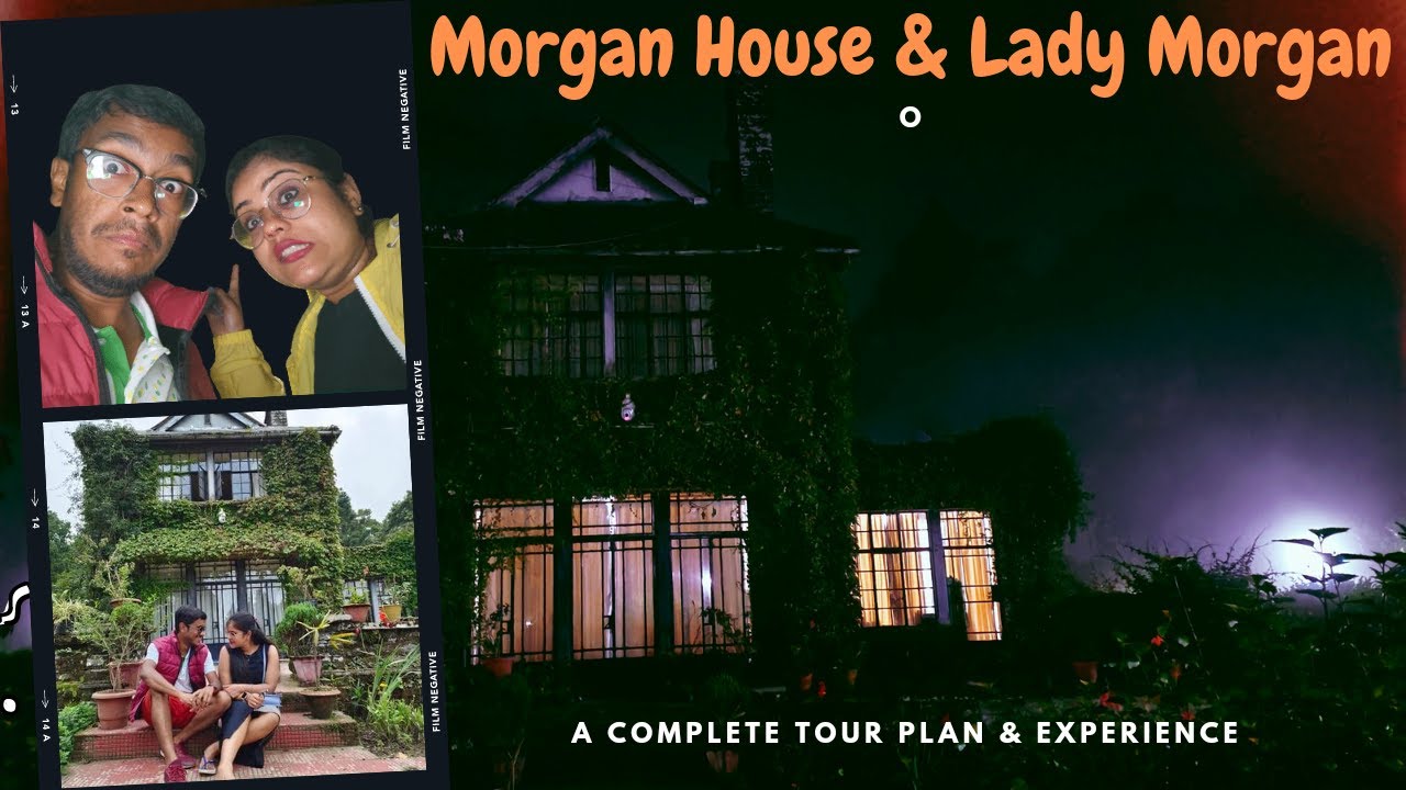 Morgan House I Haunted House Kalimpong | Night Stay Experience Morgan ...