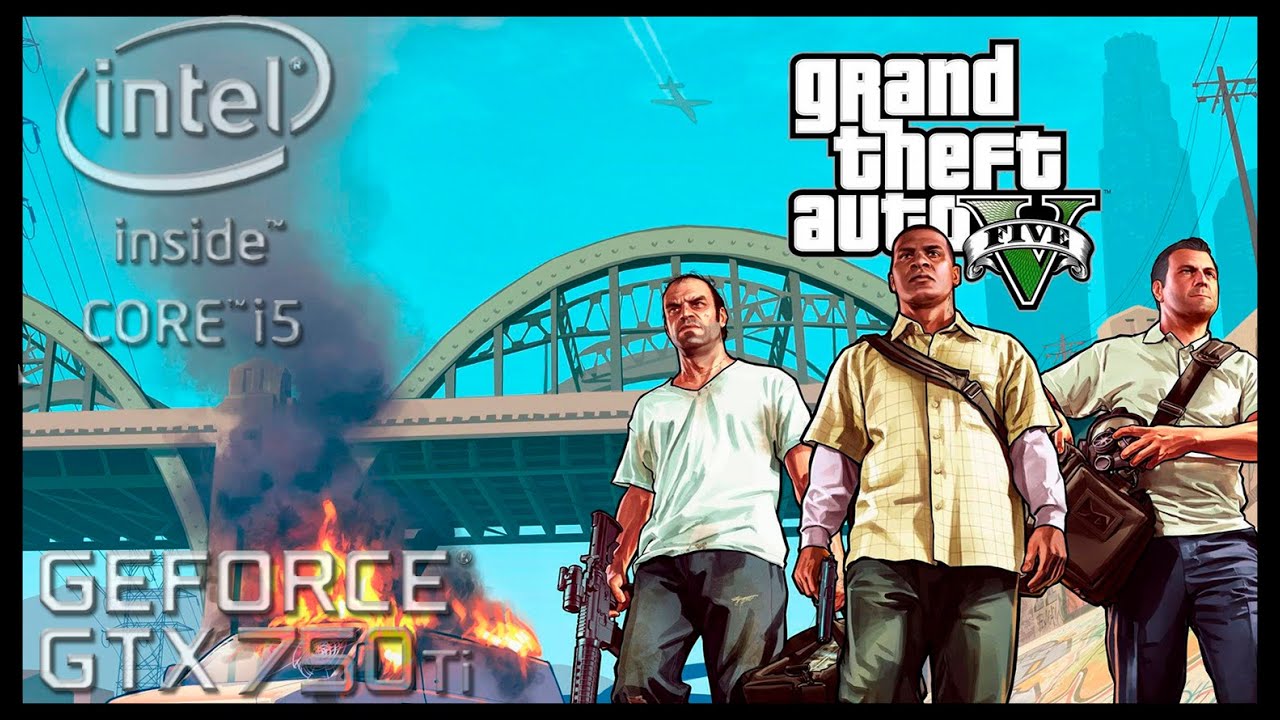 GTA 5 - Core I5 3330 - Geforce GTX 750 TI - 8GB RAM - YouTube
