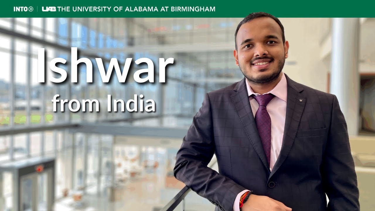 Meet Ishwar from India | INTO The University of Alabama at Birmingham ...