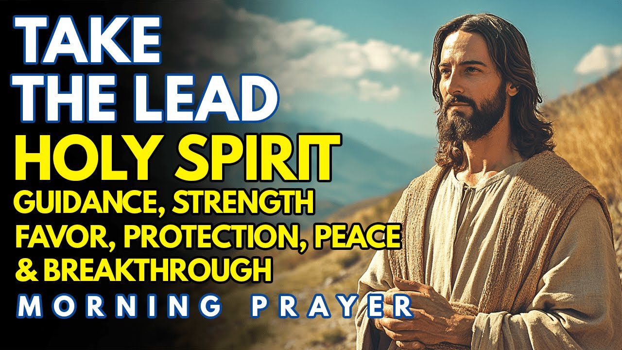 Morning Prayer | Invite the Holy Spirit to Lead Your Day with Favor ...
