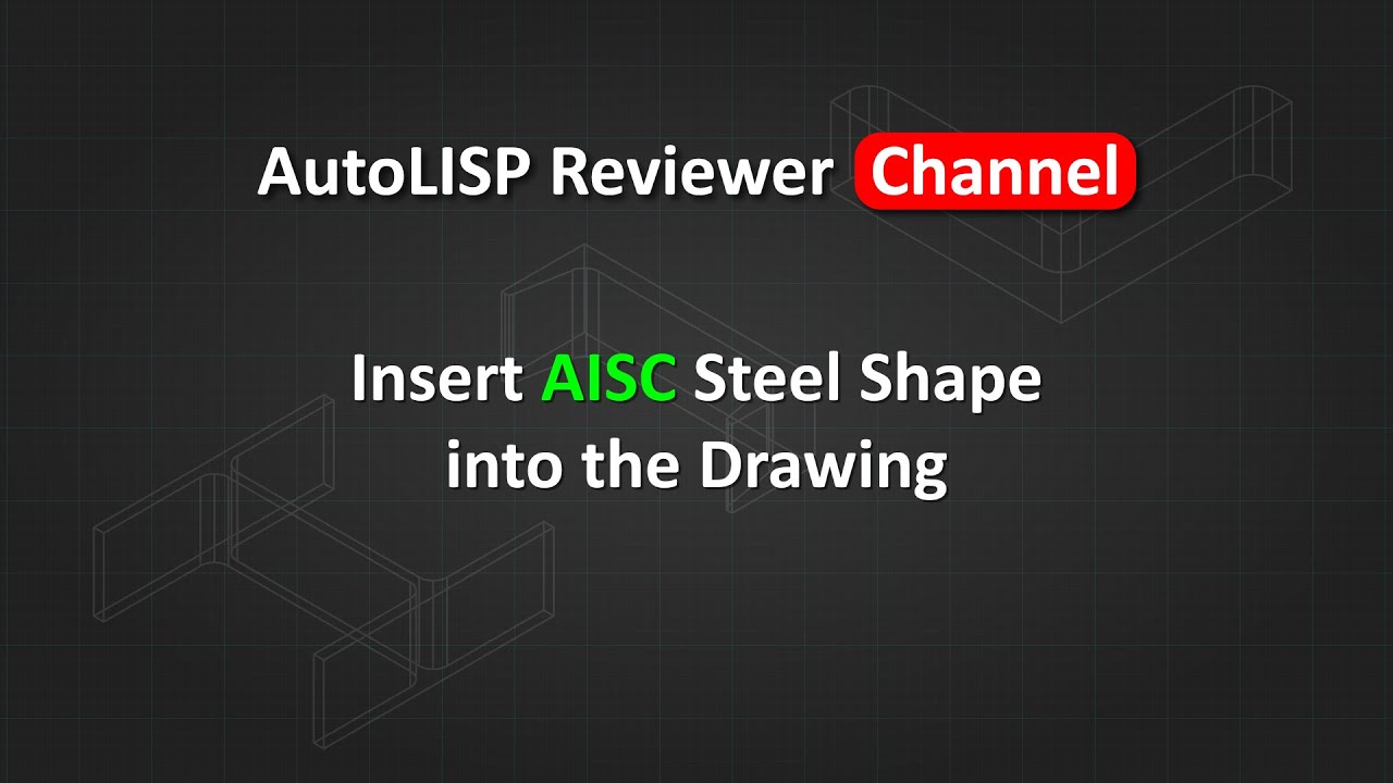 Insert AISC Steel Shape into Drawing - YouTube