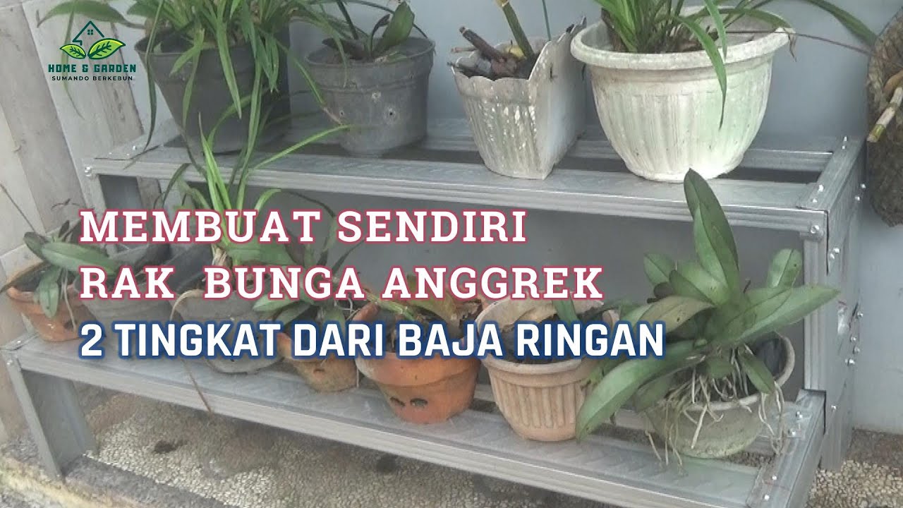 Mengapa Membuat Sendiri Rak Bunga Anggrek dari Baja Ringan adalah ...