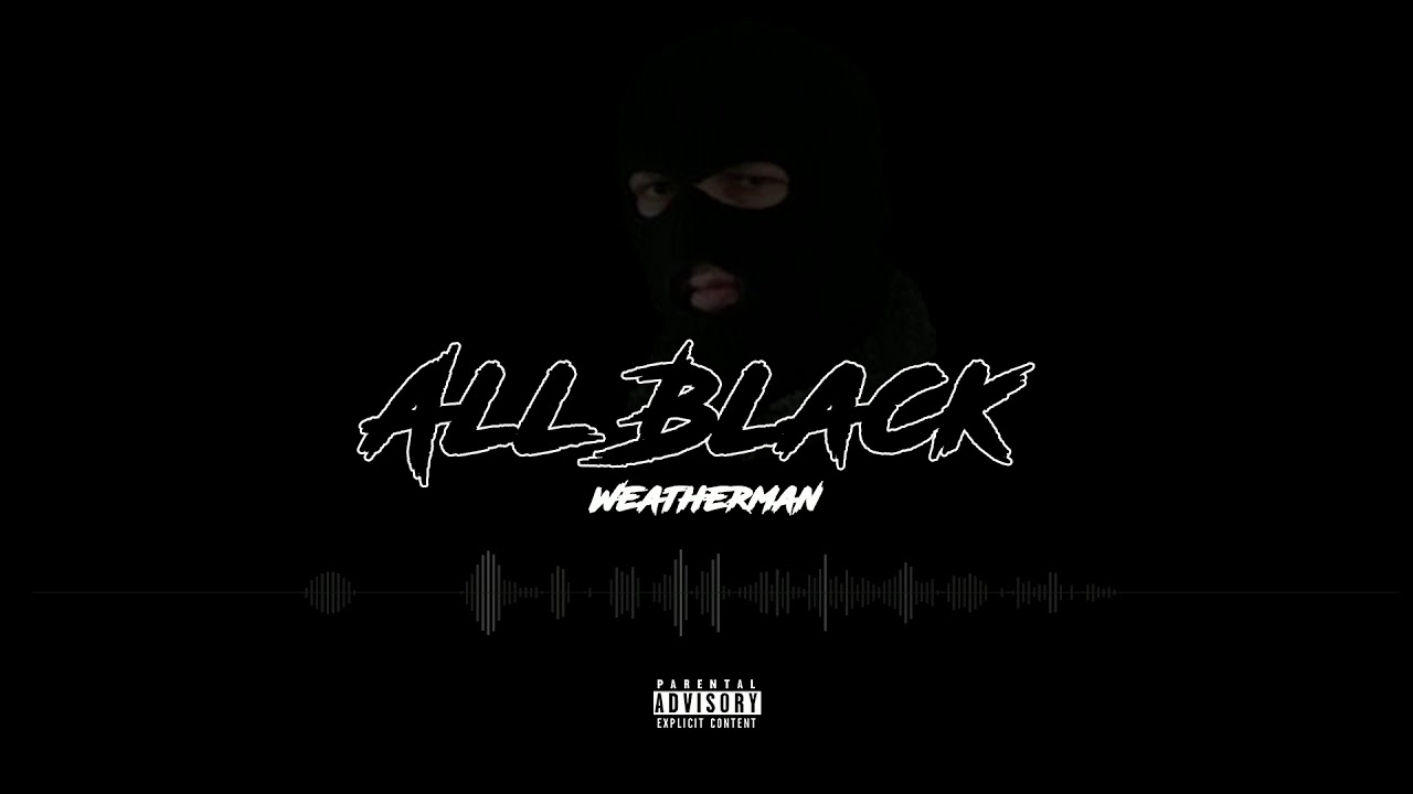 All black - weatherman - YouTube
