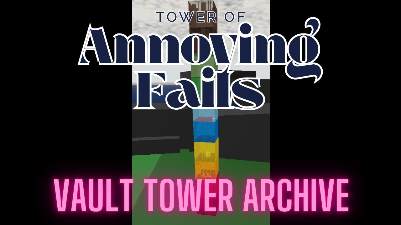 Tower of Annoying Fails GUIDE (Vault Tower Archive) | EToH Fangame ...