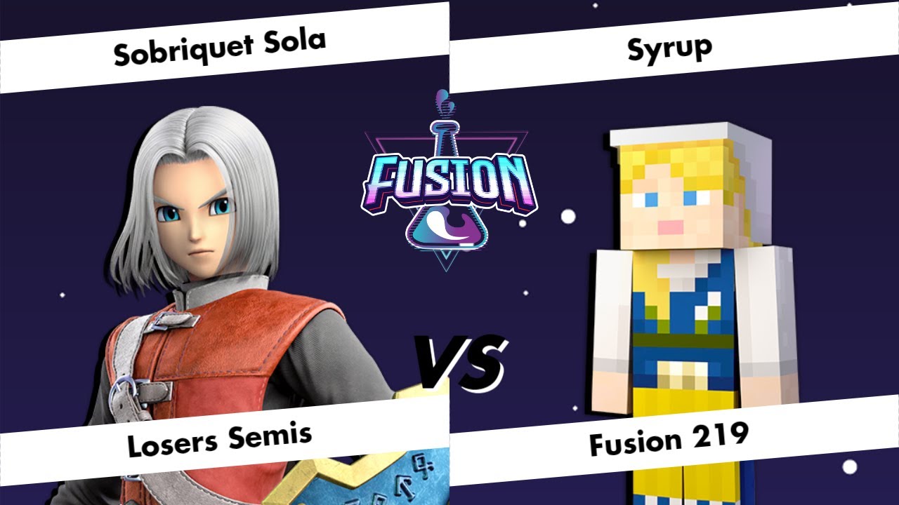 Fusion # 219 - Sobriquet Sola (Hero) vs Syrup (Steve) - Losers Semi ...