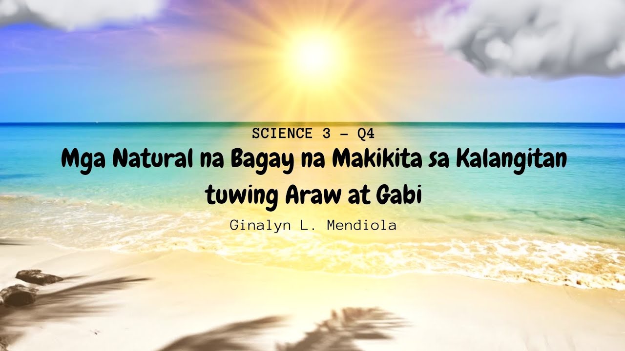 Mga Natural na Bagay na Makikita sa Kalangitan tuwing Araw o Gabi - YouTube