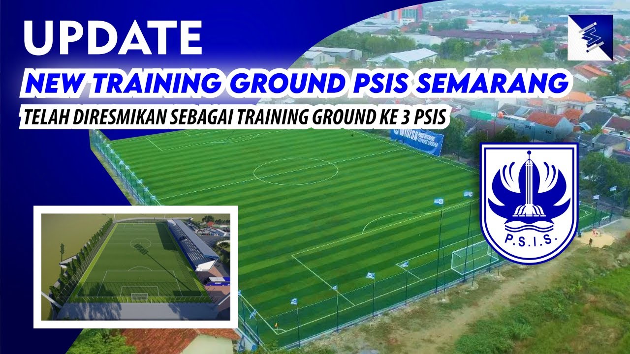 MANTAP‼️PSIS SDH PUNYA 3 TRAINING GROUND, UPDATE TEMPAT LATIHAN BRU ...