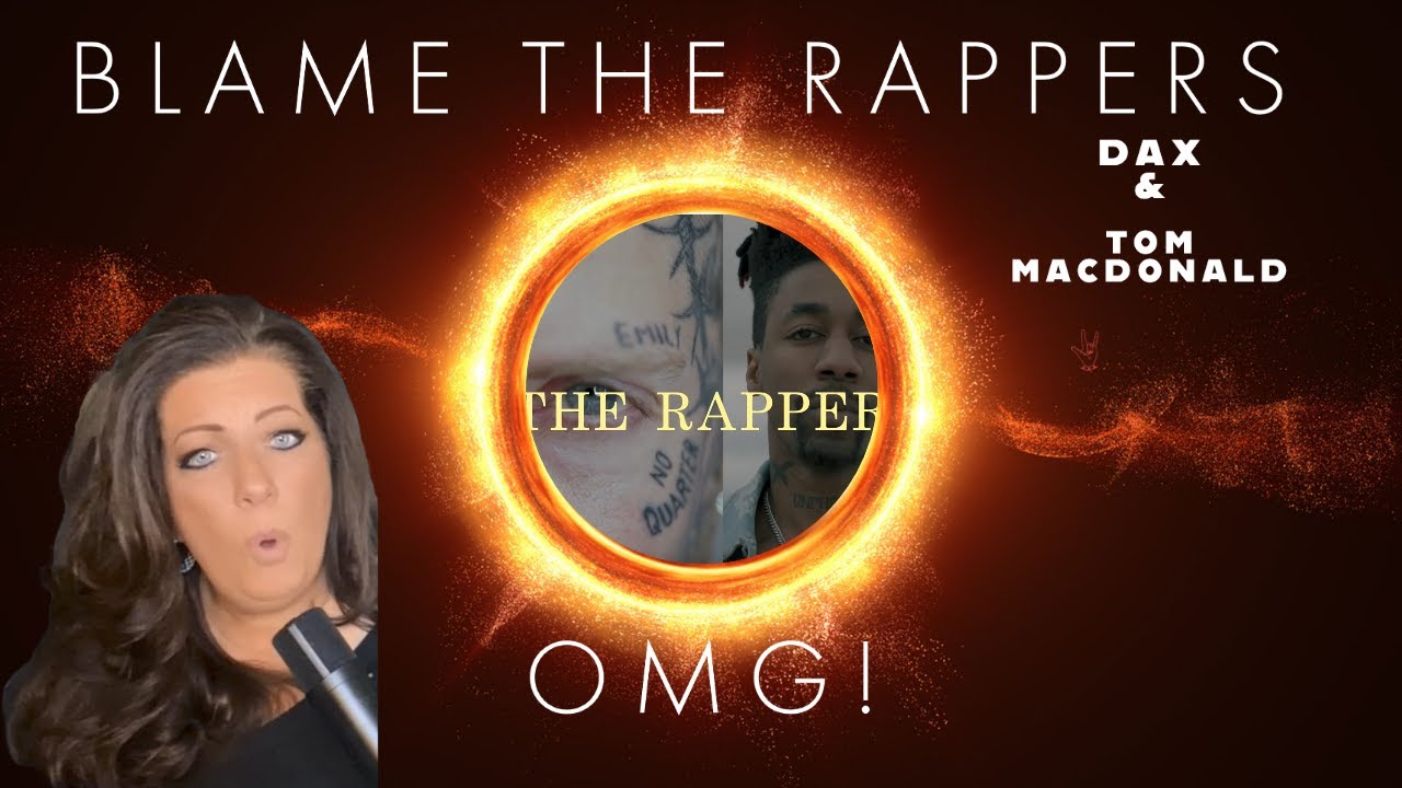 REACTION: TOM MACDONALD AND DAX -"BLAME THE RAPPERS"...BEST MESSAGE IN ...