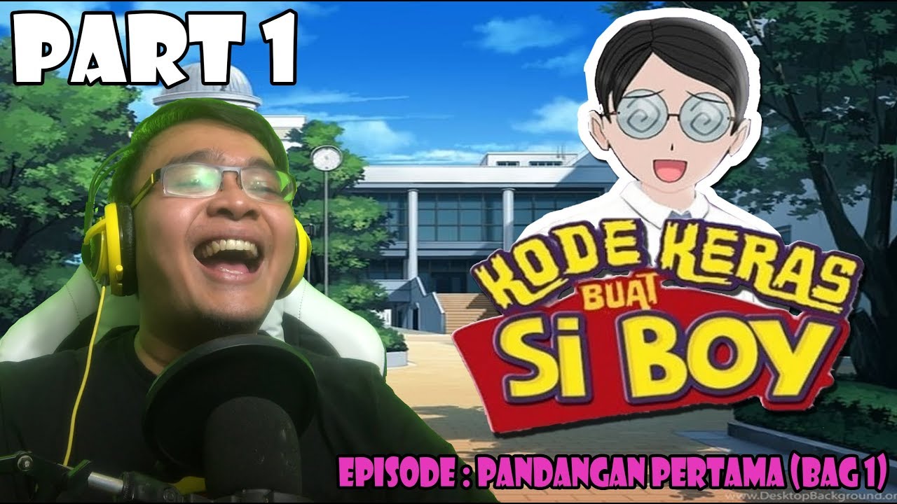 Kode Keras Buat Si Boy Part 1 - EPISODE : PANDANGAN PERTAMA (BAG 1 ...