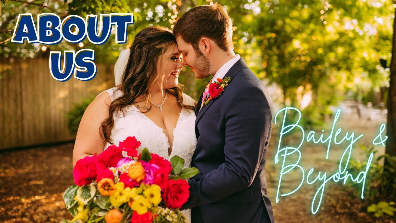 ABOUT US - BAILEY & BEYOND - 2023 - YouTube