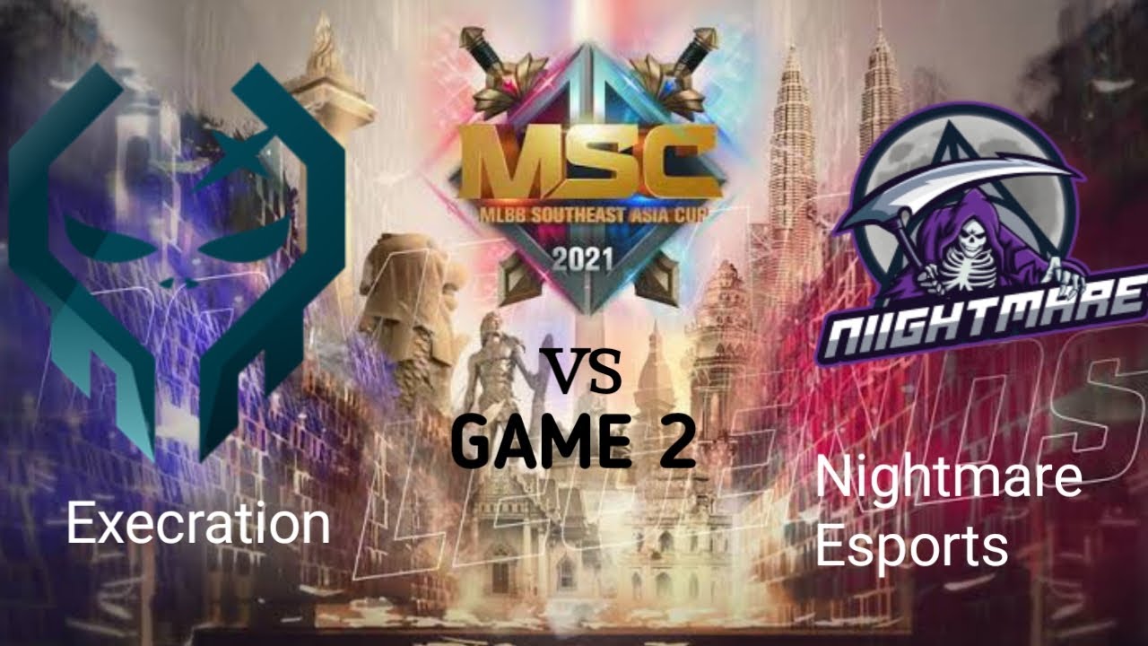 Execration VS Nightmare Esports | Game 2 | Group D | MSC 2021 - YouTube