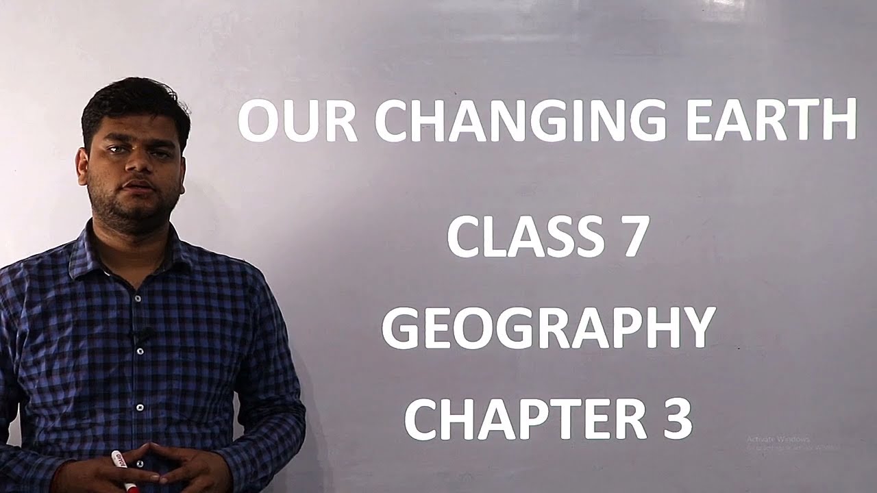 Class 7 Geography chapter 3: Our Changing Earth - YouTube