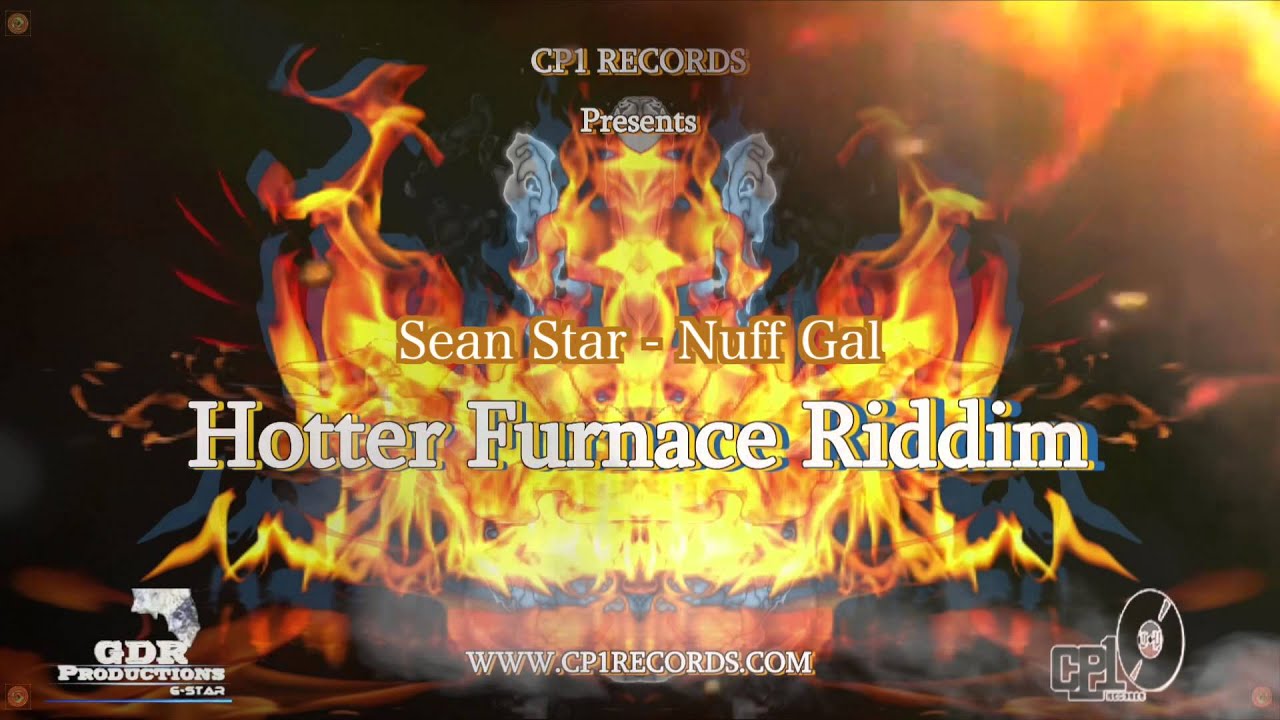 Sean Star - Nuff Gal _ Hotter Funace Riddim - CP1 RECORDS - YouTube