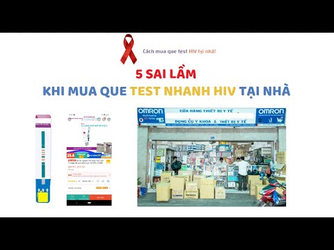 Xét nghiệm HIV/ 5 sai lầm khi chọn mua que test HIV combo tại nhà