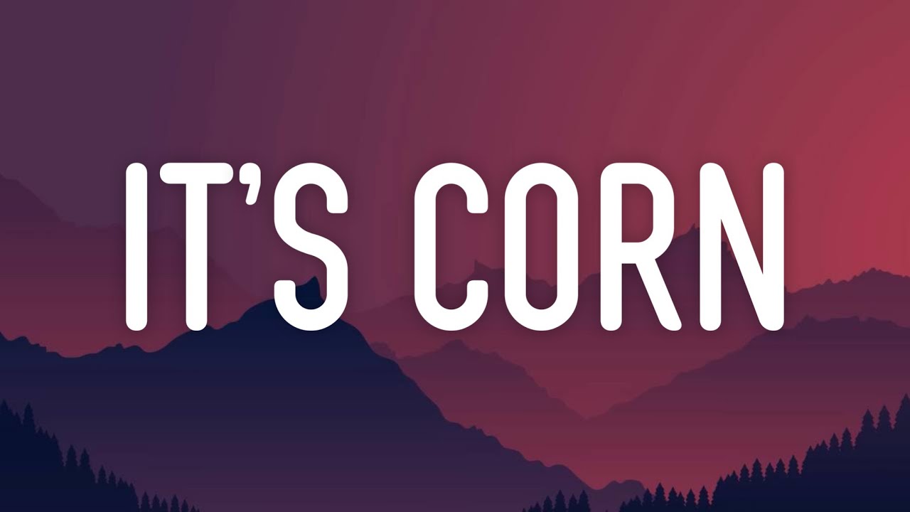 it's corn kid tiktok song | it's corn a big lump of knobs - YouTube