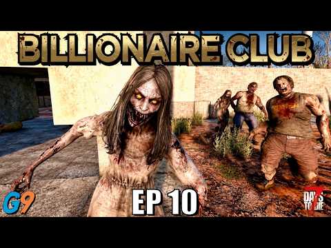 7 Days to Die - Billionaire Club EP10 (Screamers Broke Me)