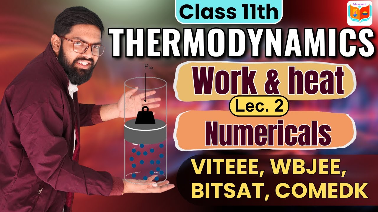 THERMODYNAMICS: Heat and Work || Cv & Cp || Concepts and Numericals || VITEEE, WBJEE, BITSAT ...