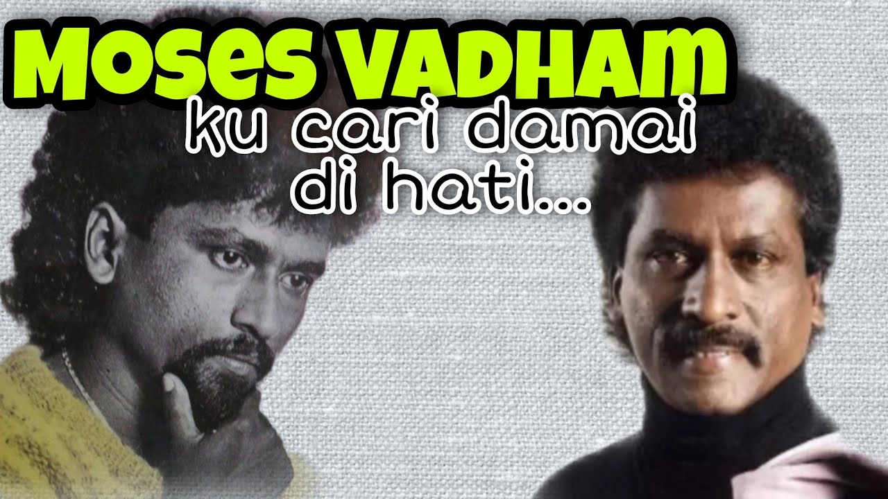Moses Vadham | Kau Ku Rindukan - YouTube