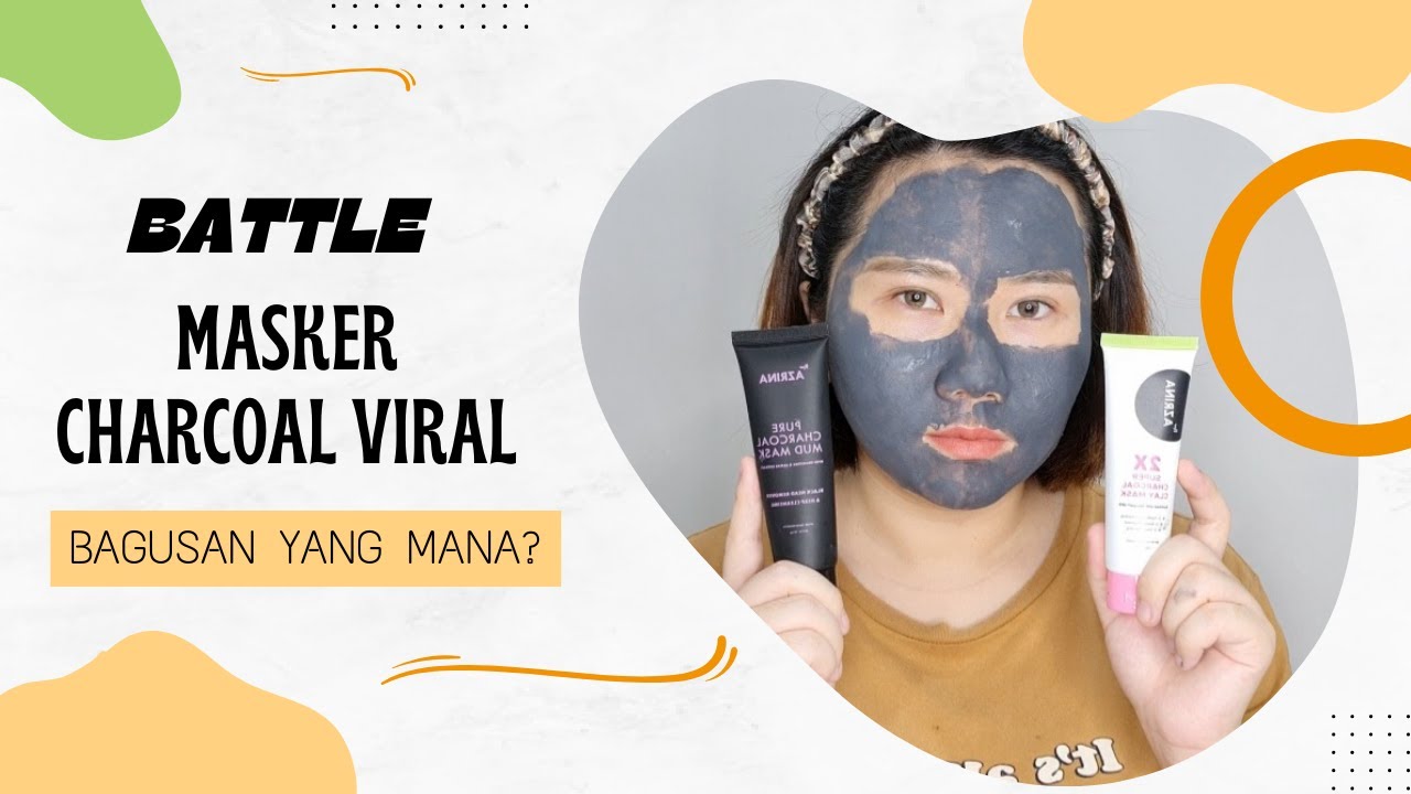 Charcoal Battle !! Azrina Pure Charcoal Mud Mask VS Azrina 2x Super ...