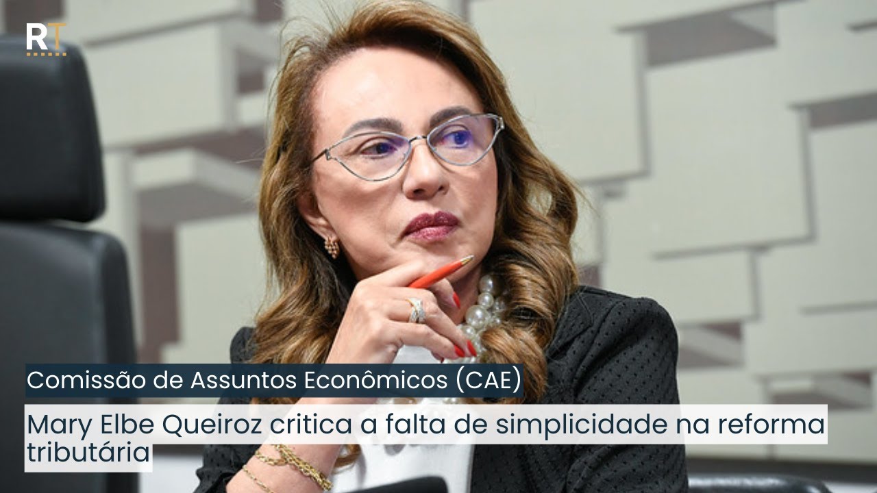 Mary Elbe Queiroz critica a falta de simplicidade na reforma tributária ...