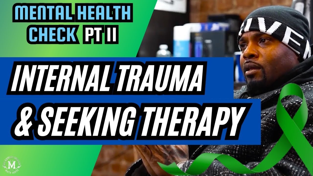 INTERNAL TRAUMAS & SEEKING THERAPY: NORMALIZE DEALING W/ INTERNAL TRAUMAS THAT EFFECT PPL AROUND ...