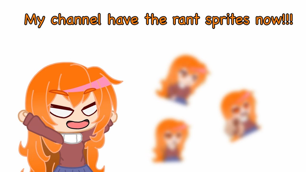My channel have the rant sprites now!!! - YouTube