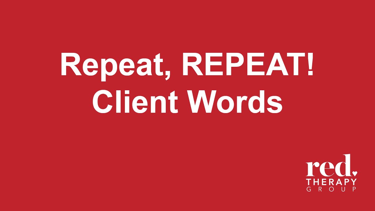 Repeat, REPEAT! Client Words - YouTube