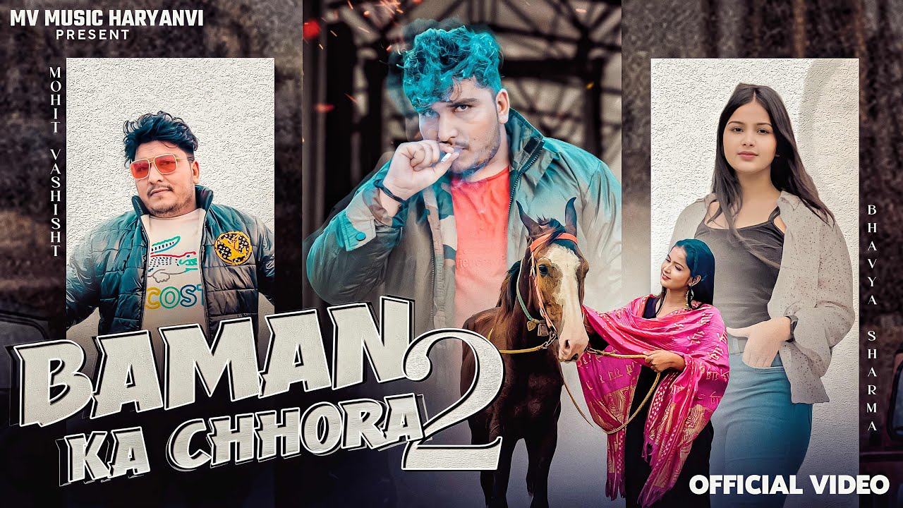 Baman Ka Chora 2 - Official Lyrical Video | Mohit Vashisth | Bhavya ...