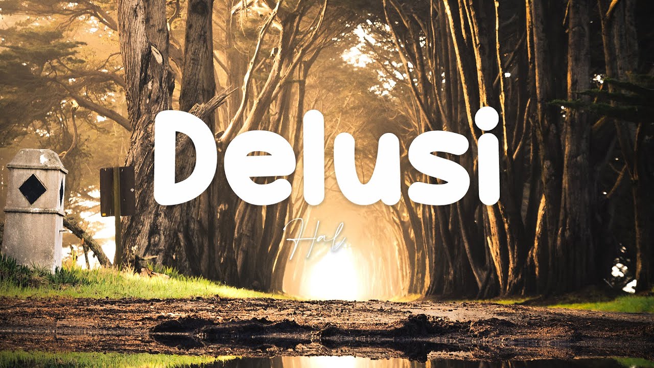 Delusi - Hal + Lyric - Lagu Indie Folks Terpopular 2022 - YouTube