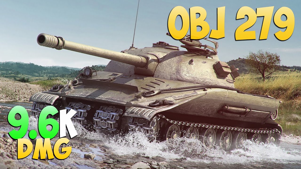 Obj 279 - 6 Kills 9.6K DMG - Reasonable! - World Of Tanks - YouTube