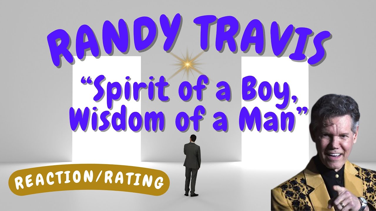 Randy Travis -- Spirit of a Boy, Wisdom of a Man [REACTION/GIFT REQUEST ...