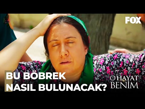 Sakine'nin Böbreğinden Umut Kesildi - O Hayat Benim 56. Bölüm