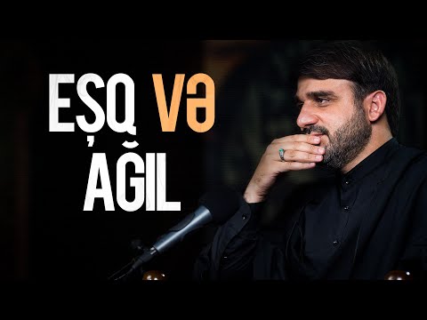 Hacı Ramil - Eşq və ağıl