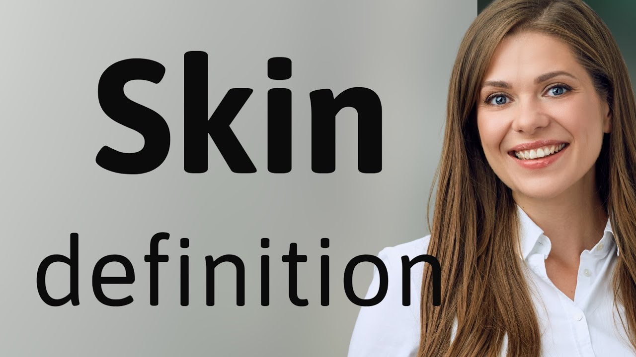 Skin • what is SKIN definition - YouTube