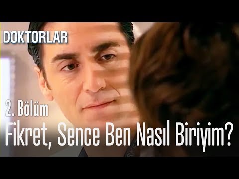 Fikret, sence ben nasıl biriyim? - Doktorlar 2. Bölüm