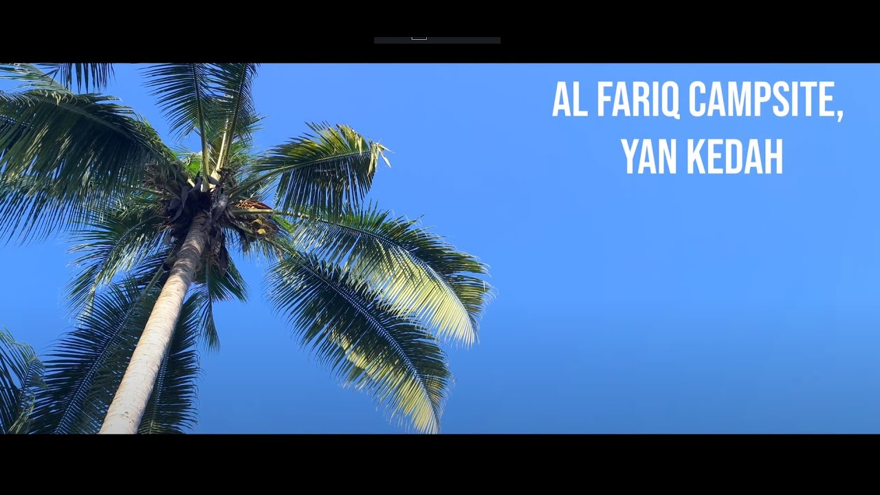 Family Camping at AlFariq Campsite Yan, Kedah (4K video) - YouTube