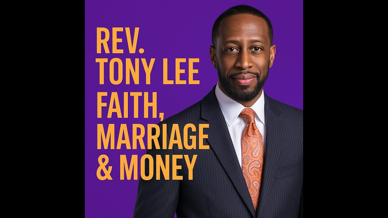 Rev. Tony Lee on Faith, Marriage Counseling & Money | Community of Hope ...