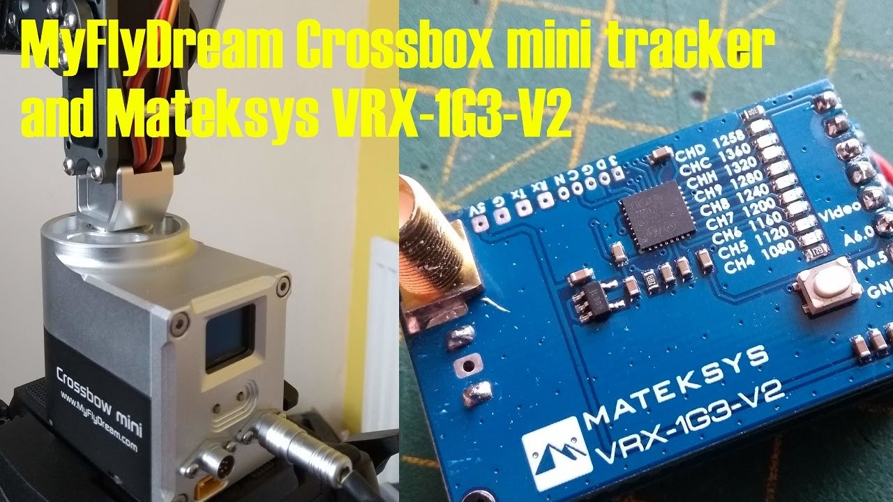 MyFlyDream Crossbow mini antenna tracker and Mateksys 1.3Ghz receiver ...