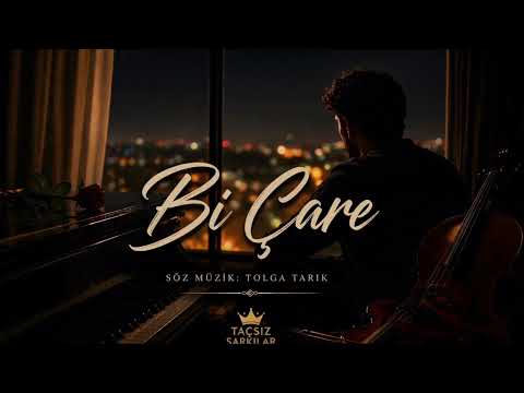 Bi Çare - Tolga Tarık | Modern Arabesk Pop (Duygusal) 🎧