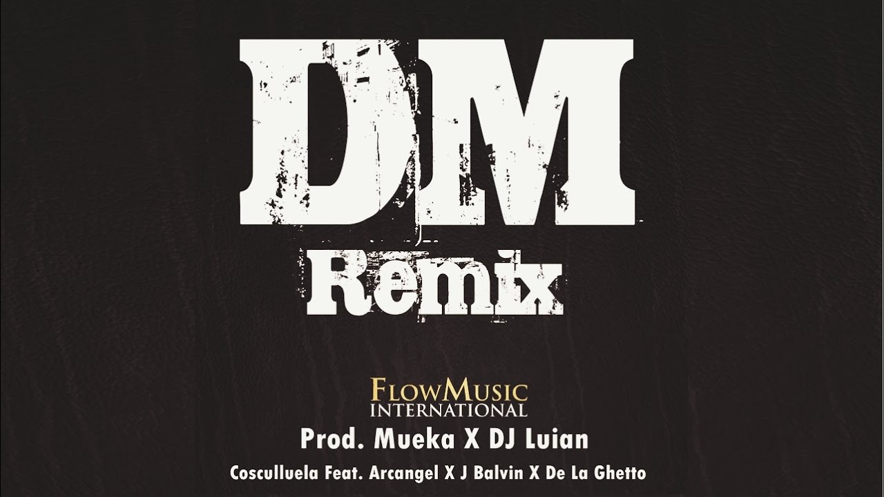 Cosculluela - DM Remix Ft Arcangel, J Balvin, De La Ghetto (Preview ...