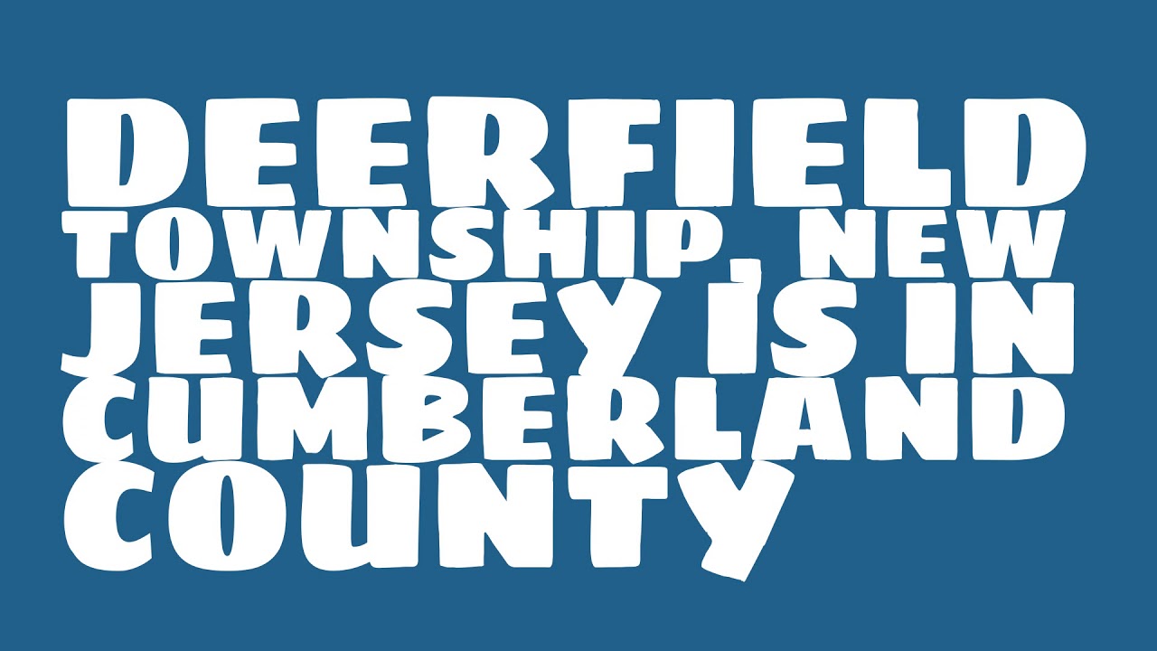 What county is Deerfield Township, New Jersey in? - YouTube