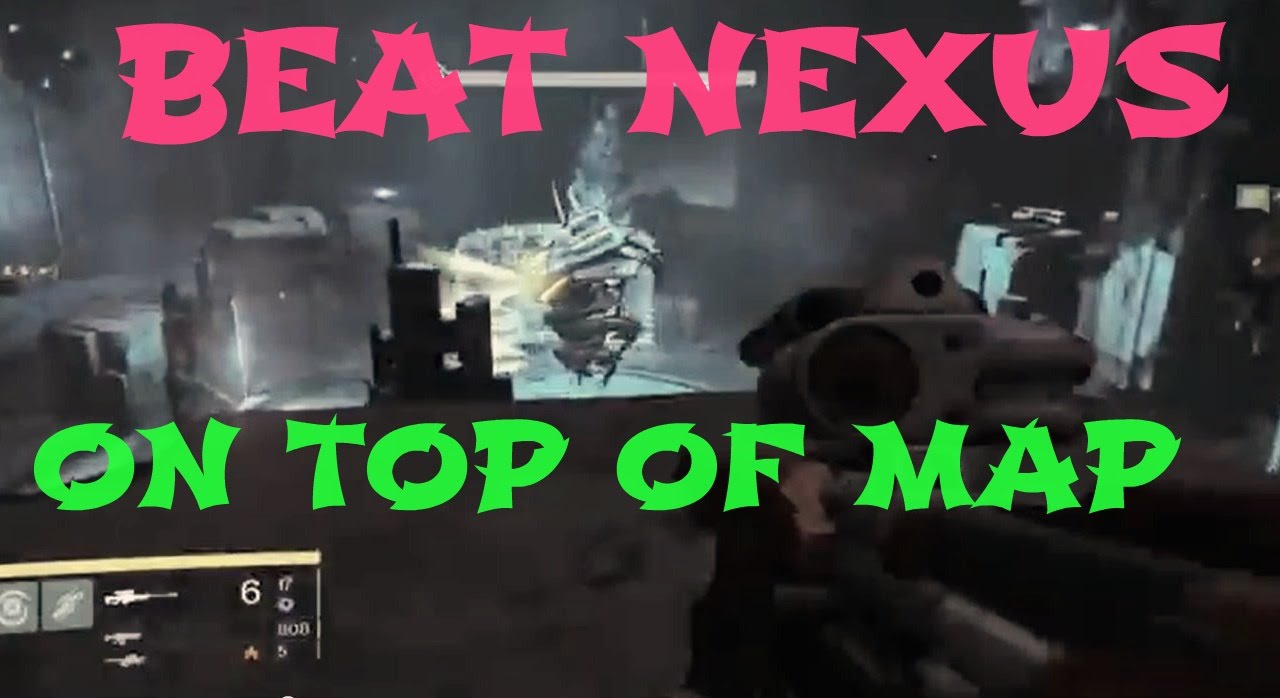 Destiny Episode 2 : How to beat Nexus Solo. Perfect camp spot on top of ...
