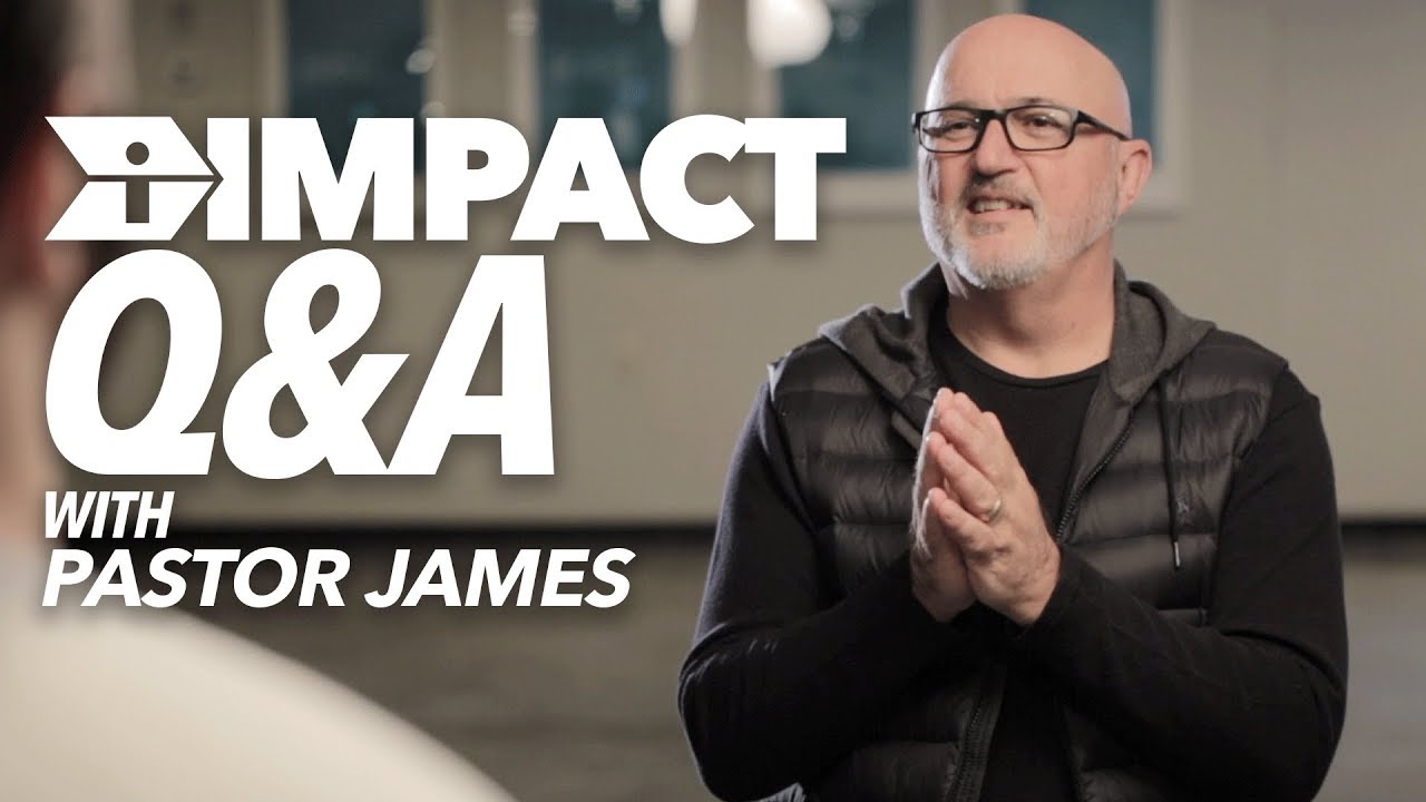 IMPACT Q&A With Pastor James - YouTube