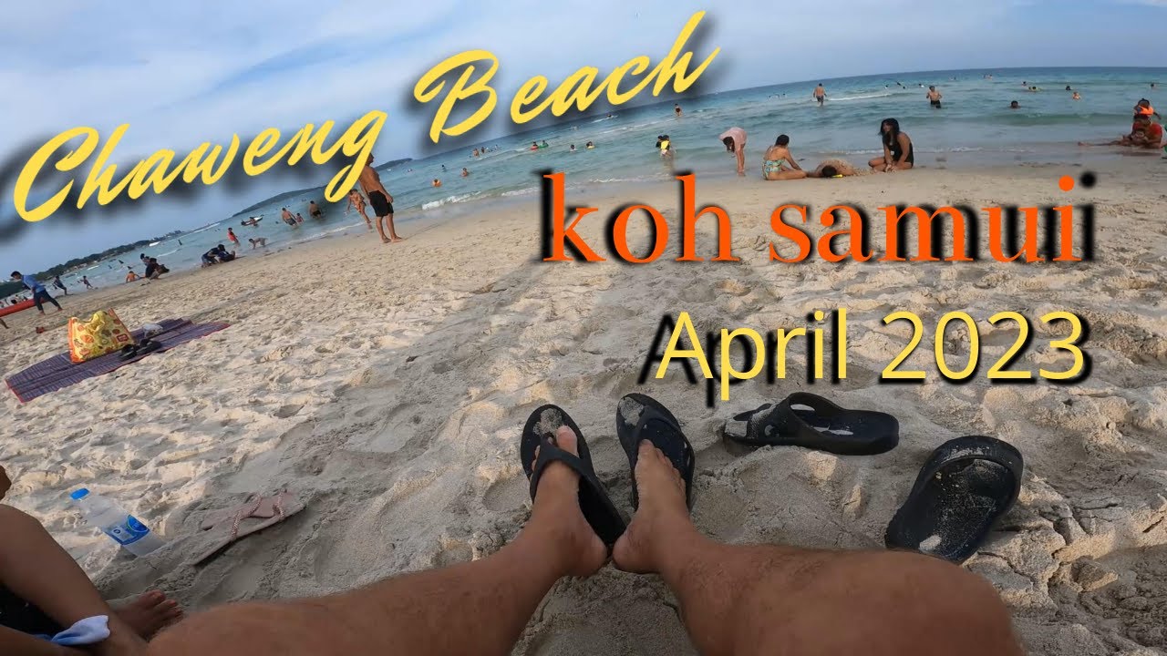 Chaweng Koh Samui April 2023 - YouTube