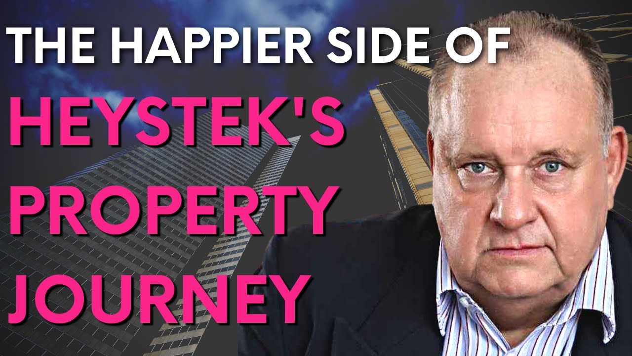 The other (happier) side of Heystek's property journey, why he's taking ...
