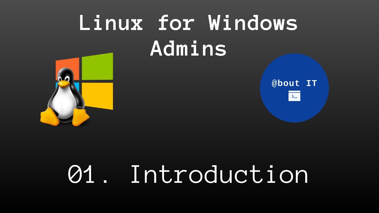 01. Introduction to the series - Linux for Windows Admins - YouTube