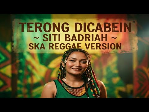 Terong Dicabein – Siti Badriah | Ska Reggae Cover Version 
